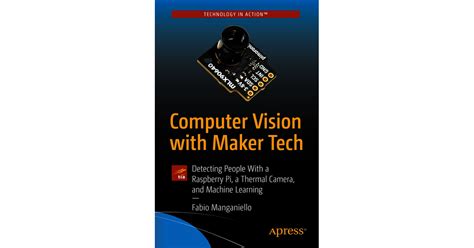 Computer Vision With Maker Tech Detecting People With A Raspberry Pi A Thermal Camera And