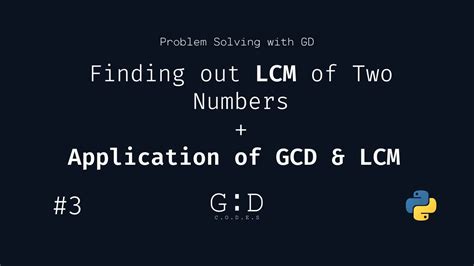 Finding Out Lcm Of Two Numbers Plus Application Of Gcdlcm Problem
