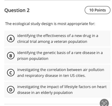 Solved The Ecological Study Design Is Most Appropriate For
