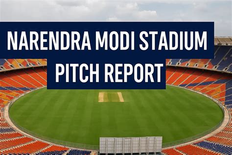 Narendra Modi Stadium Pitch Report 5 Shocking Facts You Must Know