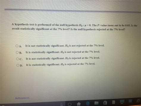 Solved A Hypothesis Test Is Performed Of The Null Hypothesis Chegg