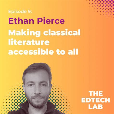 Ep 9 Making Classical Literature Accessible To All With Ethan Pierce