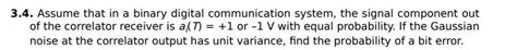 Solved 34 Assume That In A Binary Digital Communication