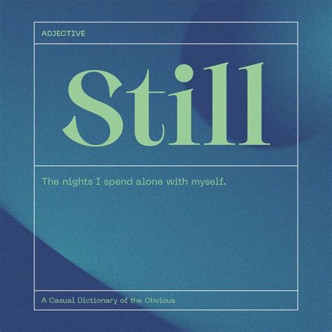 Still Definition Relatable Quotes Relationship Quotes Relatable