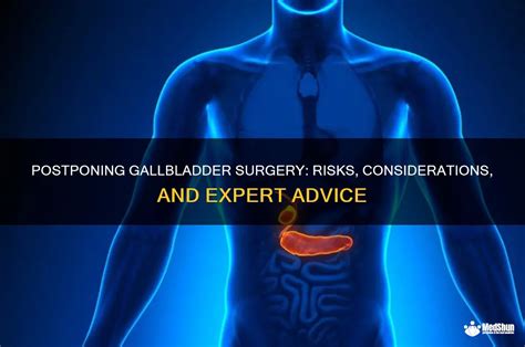 Postponing Gallbladder Surgery Risks Considerations And Expert Advice Medshun