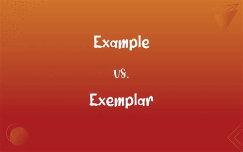 Example Vs Exemplar Whats The Difference
