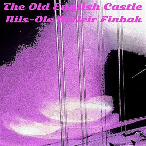 Play The Old English Castle By Nils Ole Nerleir Finbak On Amazon Music
