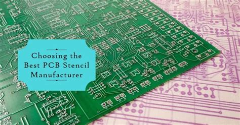 A Guide To Choosing The Best Non Framework Pcb Stencil Manufacturer