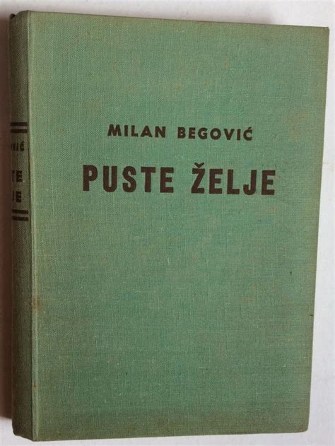 Milan BegoviĆ Puste Želje 1942 Zagreb Nepoznati Autori