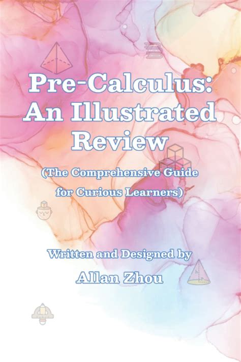 Precalculus An Illustrated Review The Comprehensive Guide For Curious Learners