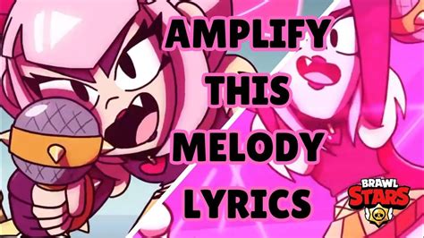 Amplify This Melodie Lyrics Brawl Stars Youtube
