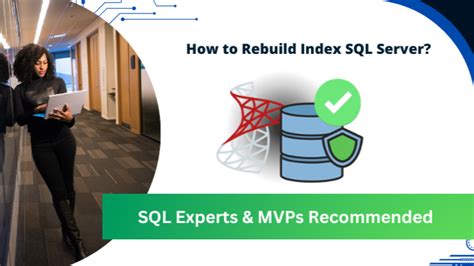 Rebuild Index Sql Server Using Best Solutions
