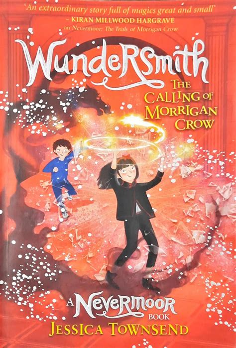 Nevermoor 2 Wundersmith The Calling Of Morrigan Crow Books And You