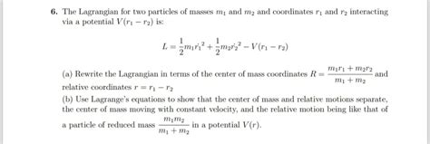 6 The Lagrangian For Two Particles Of Masses M And M And Coordinates R