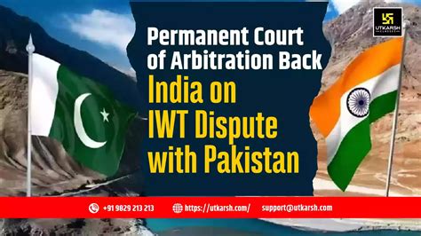 Permanent Court Of Arbitration Endorses Indian Stand On Iwt Dispute