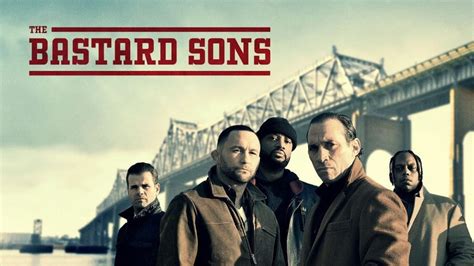 Njs New Original Movie The Bastard Sons Is A Modern Day Sopranos New