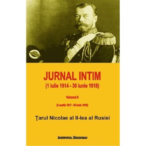Jurnal Intim 1 Iulie 1914 30 Iunie 1918 Vol 2 Tarul Nicolae Al Ii Lea Al Rusiei