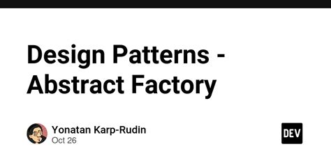 Design Patterns Abstract Factory Dev Community