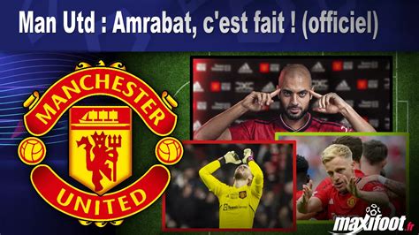 Man Utd Amrabat Cest Fait Officiel Football Maxifoot