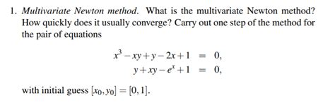 Solved 1 Multivariate Newton Method What Is The