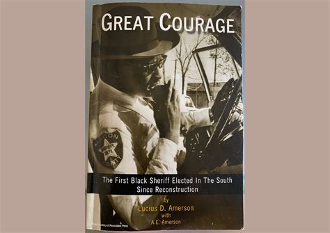 Great Courage Autobiography Of Lucius D Amerson First Black Sheriff