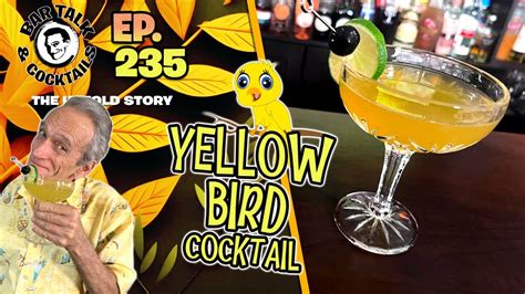 The Yellow Bird Cocktail A Summer Drink Bar Talk And Cocktails Youtube