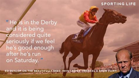Derby The Dream For John Leeper Interview With Ed Dunlop Who Hopes John Leeper Is Something