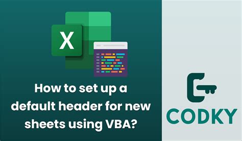 how to set up a default header for new sheets using vba codky