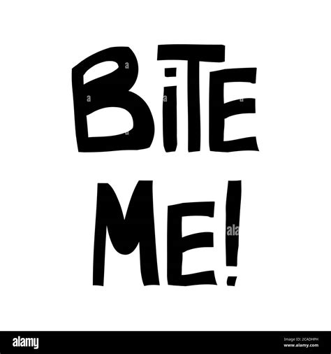 Bite Me Quote