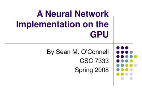 Ppt A Neural Network Implementation On The Gpu Powerpoint Presentation Id854997