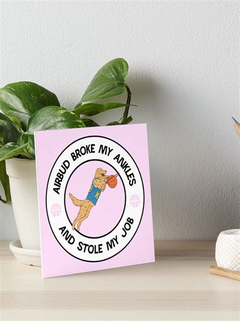Airbud Broke My Ankles Funny Basketball Meme Art Board Print For Sale By Sportsign Redbubble