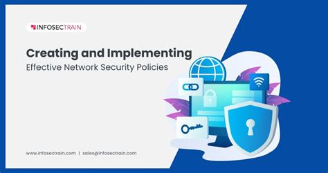 Creating And Implementing Effective Network Security Policies By