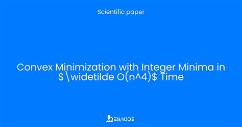 Scientific Research Convex Minimization With Integer Minima In Widetilde On4 Time Es