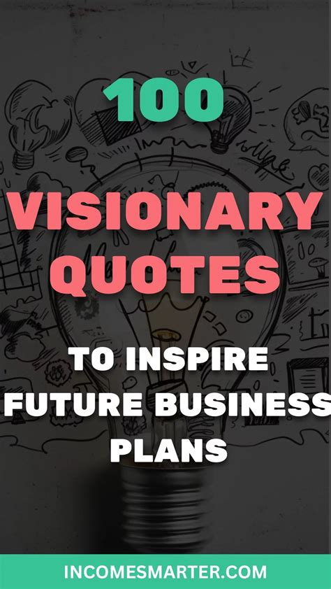 100 Visionary Quotes To Inspire Future Business Plans Income Smarter