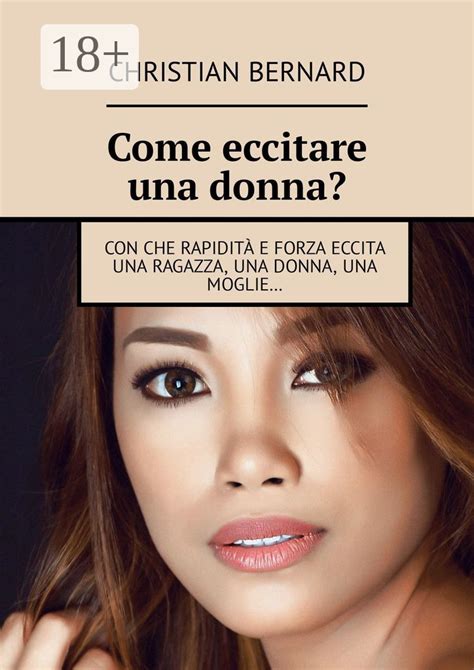 Come Eccitare Una Donna Con Che Rapidità E Forza Eccita Una Ragazza