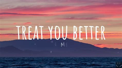 Shawn Mendes Treat You Better Lyrics 1 Hour Youtube