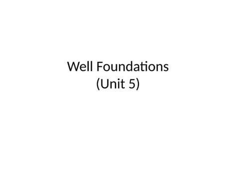 Unit 5 Foundation Engineering Unit 5 Pptx