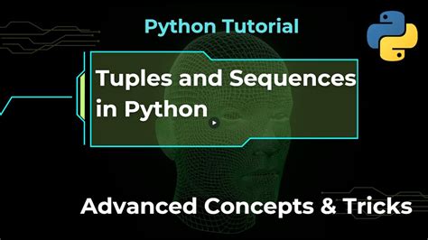 4 🚀 Master Tuples And Sequences In Python Advanced Concepts And Tricks