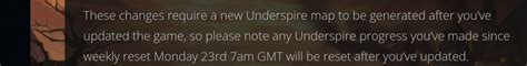 underspire did not reset but regenerated a new map like the release