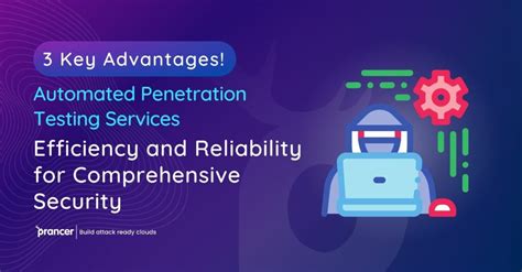 Automated Penetration Testing Services 3 Key Advantages