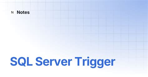 Sql Server Trigger Notes