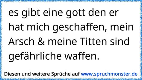 Es Gibt Eine Gott Den Er Hat Mich Geschaffen Mein Arsch And Meine Titten