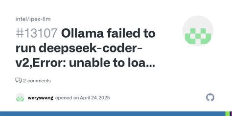 Ollama Failed To Run Deepseek Coder V2error Unable To Load Model · Issue 13107 · Intelipex