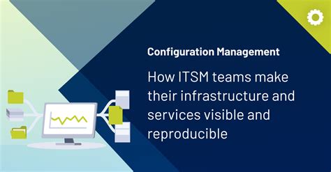 Configuration Management In Itsm Teams Make Infrastructure And