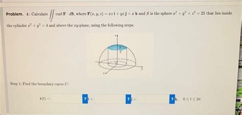 Solved Problem Calculate S Curl FdS Where Chegg