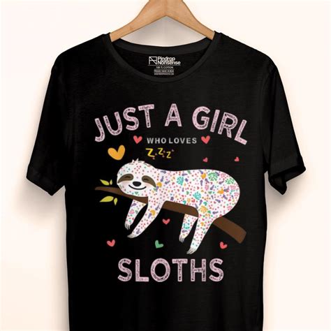 Premium Sloths Lover Just A Girl Who Loves Sloths Shirt Hoodie