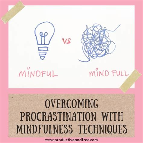 Overcoming Procrastination With Mindfulness Techniques — Productive And
