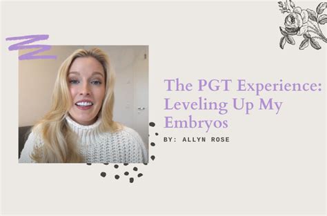 Allyn Rose The Pgt Experience Leveling Up My Embryos Shady Grove Fertility
