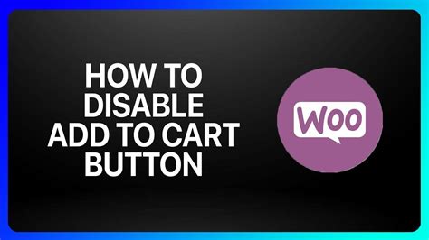 How To Disable Add To Cart Button In Woocommerce Tutorial Youtube
