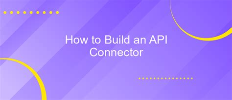 How To Build An Api Connector Apix Drive